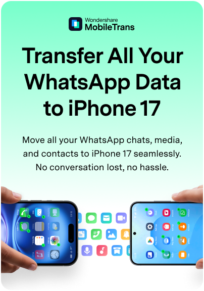 Transfer Data to iPhone 17 with MobileTrans -- Fast & Safe